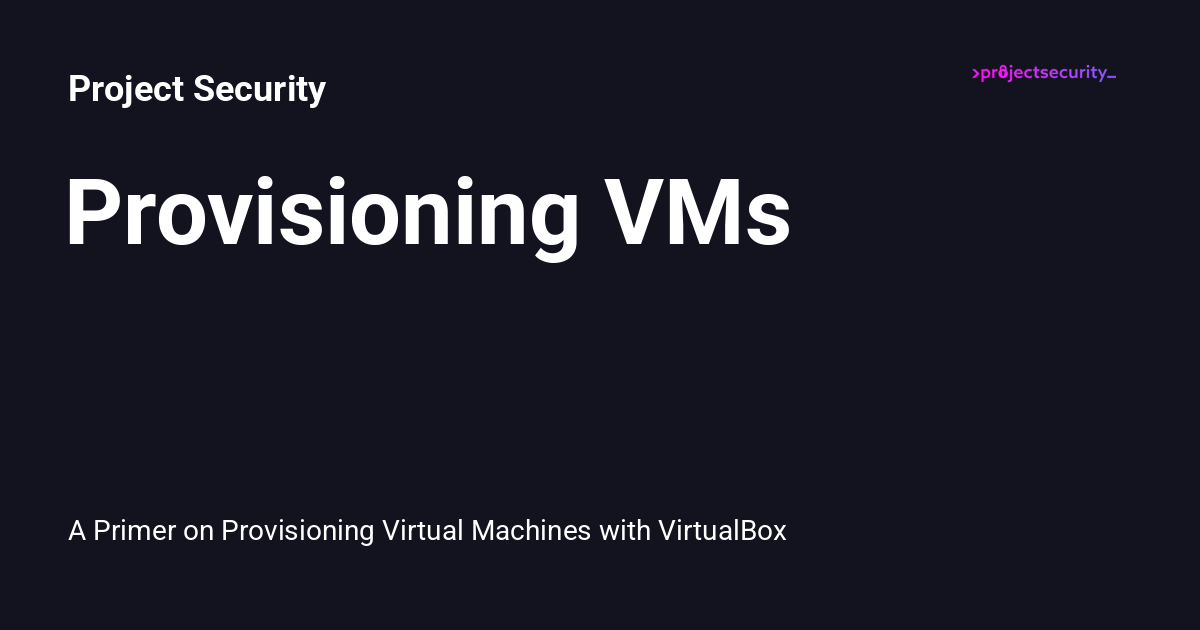 Provisioning VMs - Project Security