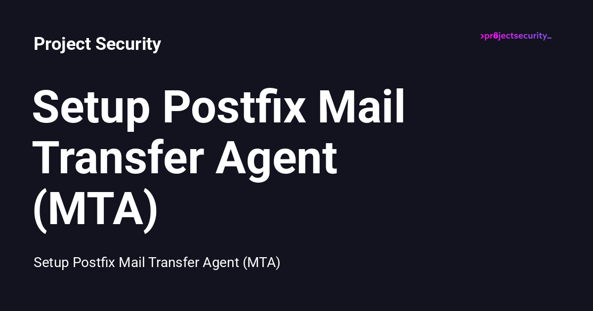 Setup Postfix Mail Transfer Agent (MTA) - Project Security