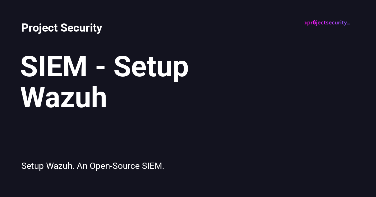 SIEM - Setup Wazuh - Project Security