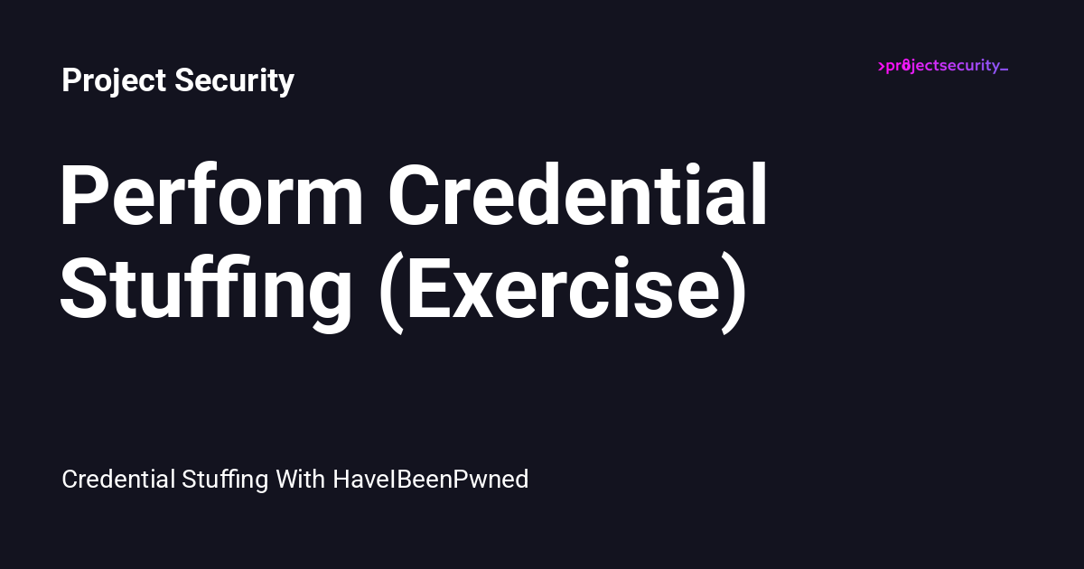 Perform Credential Stuffing (Exercise) - Project Security