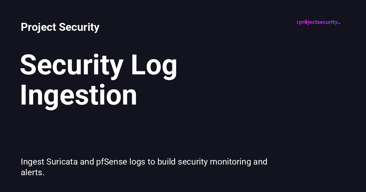 Security Log Ingestion - Project Security