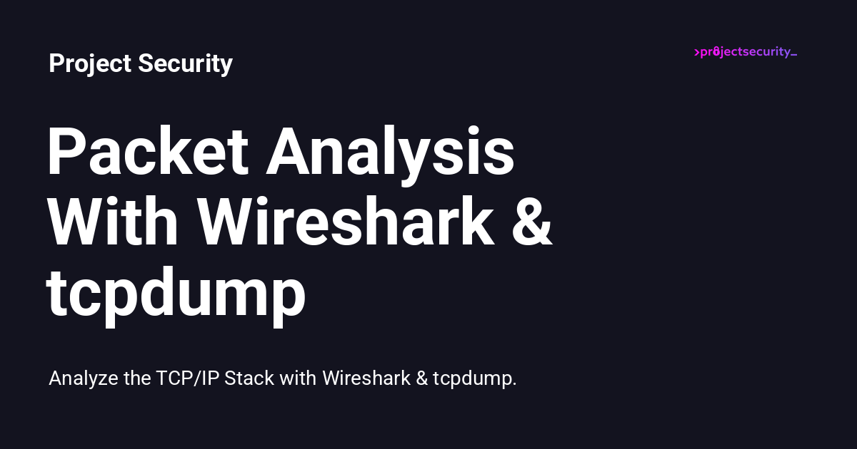 Packet Analysis With Wireshark & tcpdump - Project Security