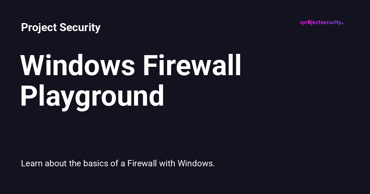 Windows Firewall Playground - Project Security
